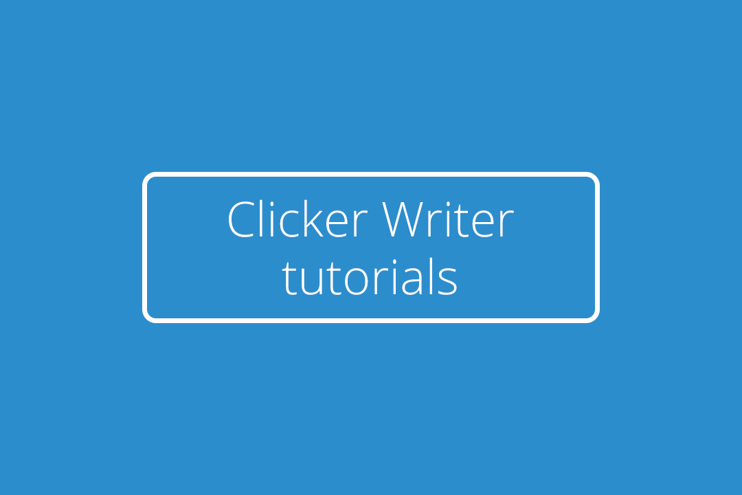 Clicker Writer Tutorials | Crick Software Clicker Writer Tutorials | Crick Software